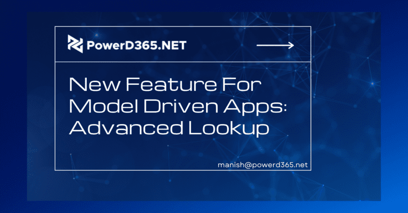 New Feature For Model Driven Apps Advanced Lookup