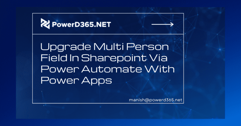 Upgrade Multi Person Field In Sharepoint Via Power Automate With Power Apps