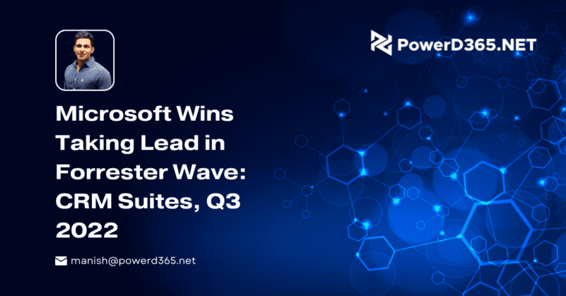 Microsoft Wins Taking Lead in Forrester Wave: CRM Suites, Q3 2022 Microsoft Wins Taking Lead in Forrester Wave: CRM Suites, Q3 2022