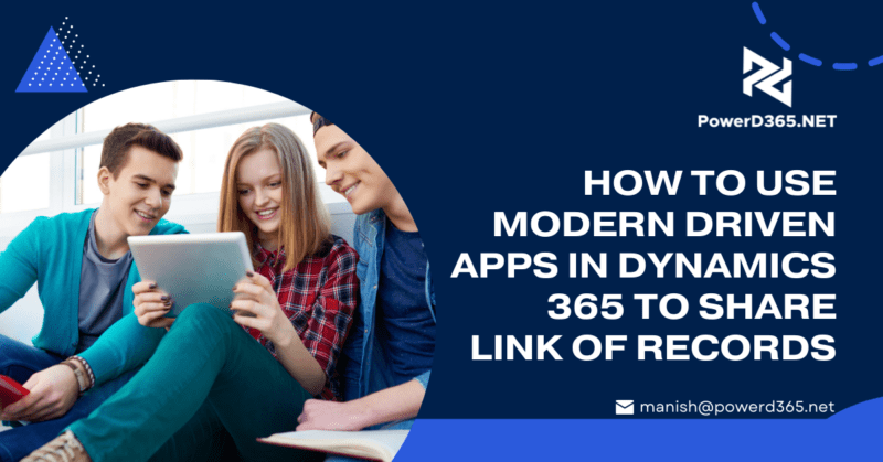 How To Use Modern Driven Apps In Dynamics 365