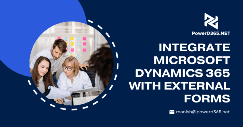 Integrate Microsoft Dynamics 365 With External Forms Integrate Microsoft Dynamics 365 With External Forms